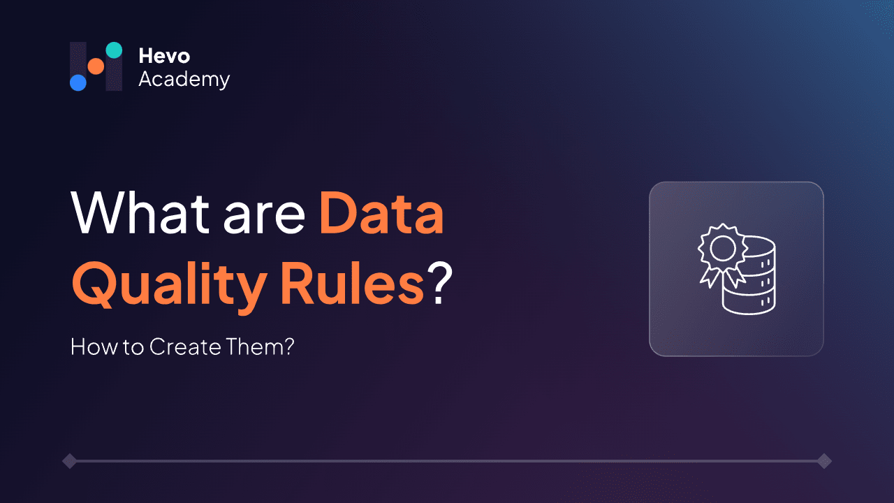 What is Data Quality Rules? How to Create them?