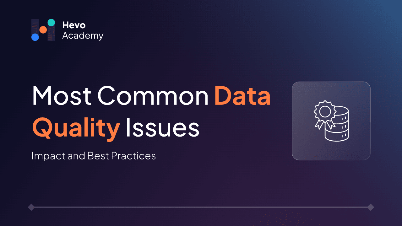 Data Quality Issues & How to Solve Them