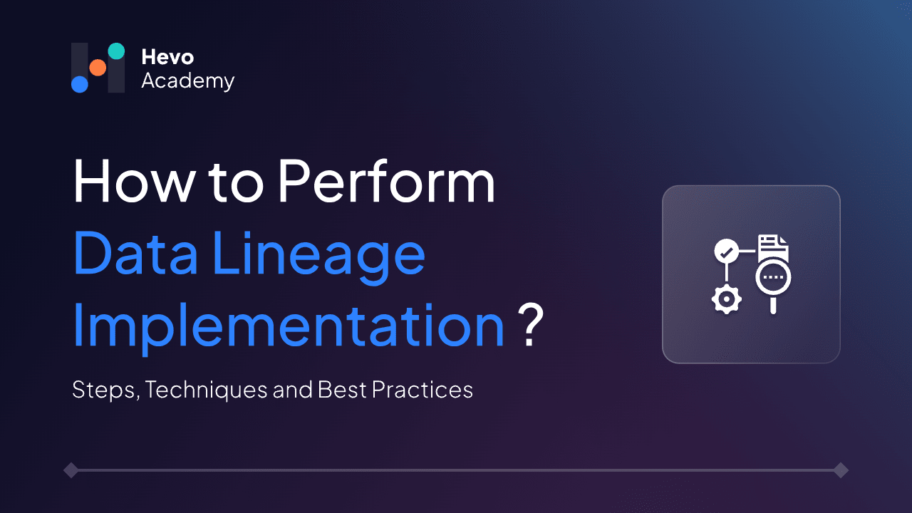 Data Lineage Implementation: Key Techniques and Best Practices
