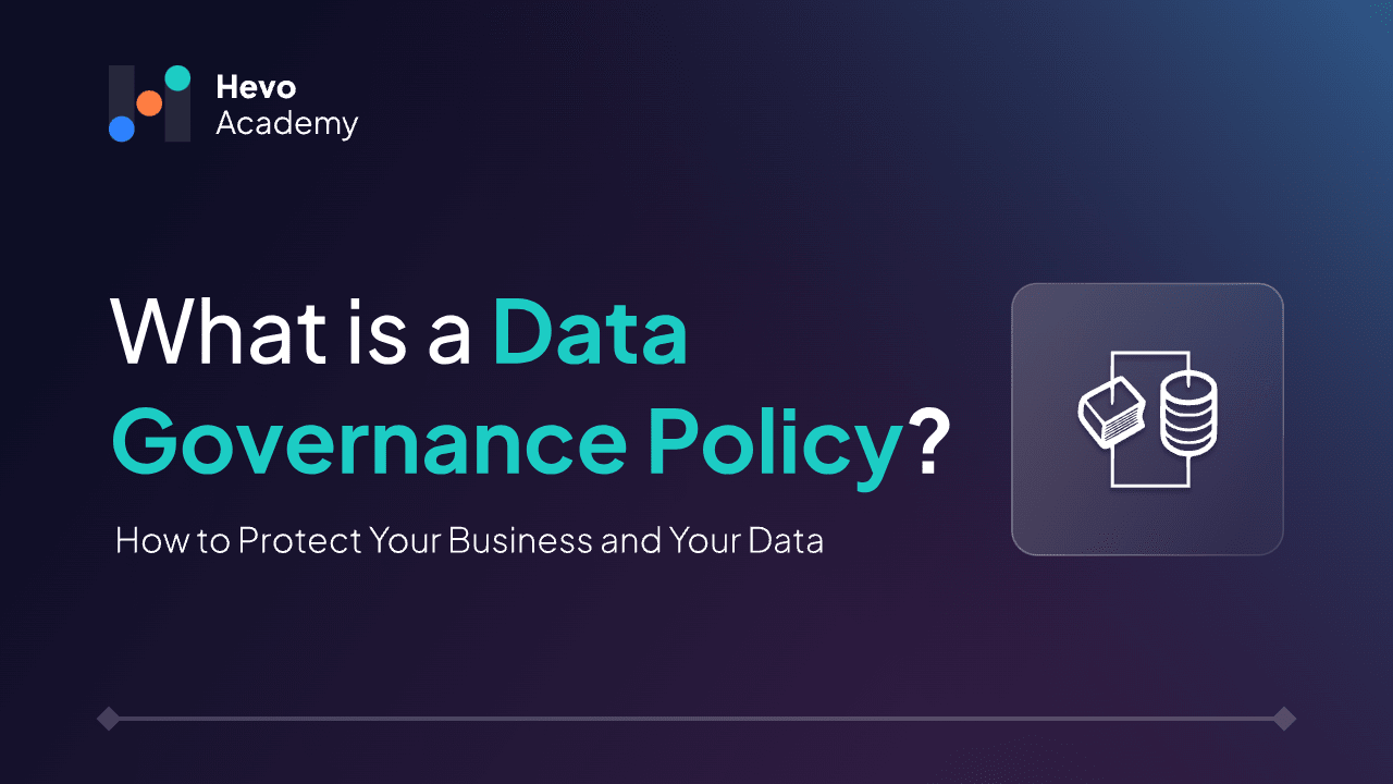 Data Governance Policy: How to Protect Your Business