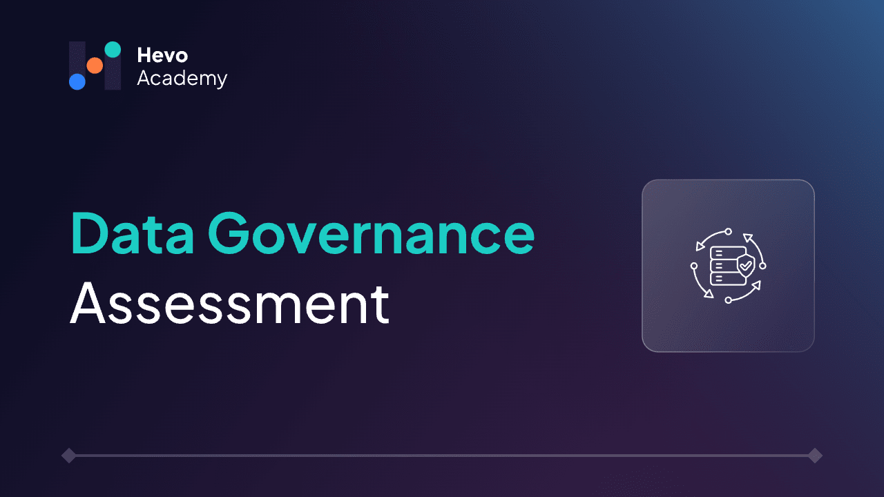 Data Governance Assessment: Steps and Best Practices