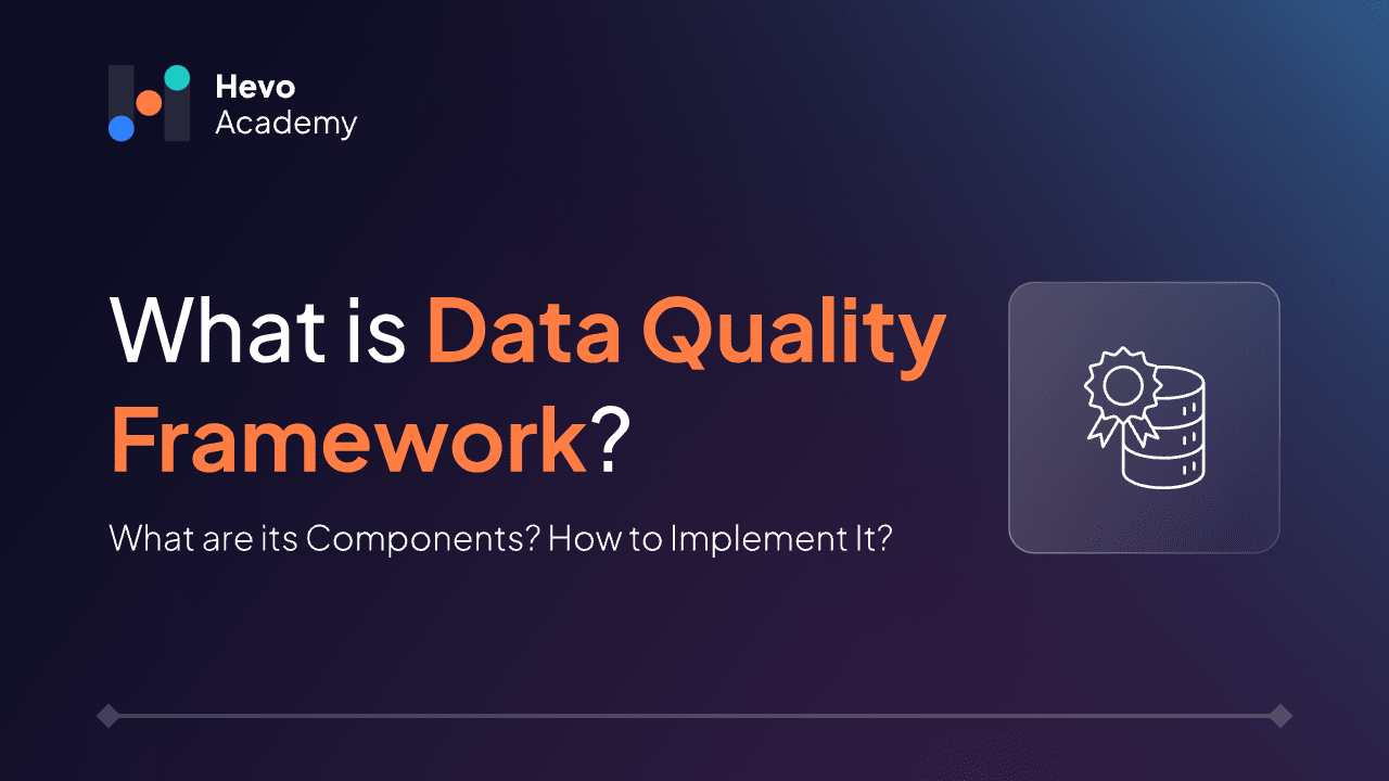 What is Data Quality Framework? Build and Implement