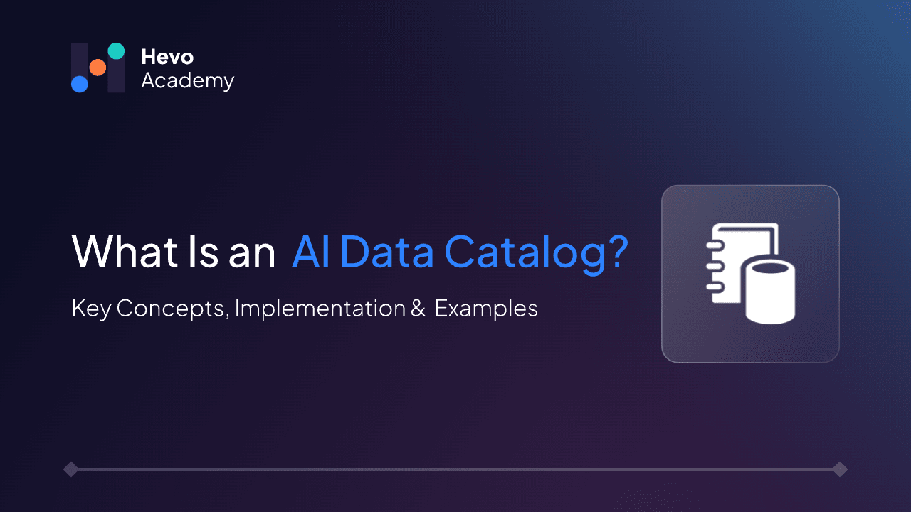 What Is an AI Data Catalog: Features, Implementation & Tools